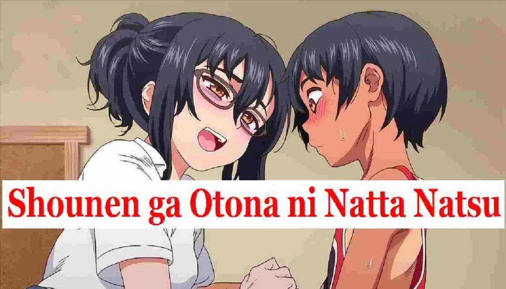 Shounen Ga Otona Ni Natta Natsu: Meaning, Story & Cultural Impact